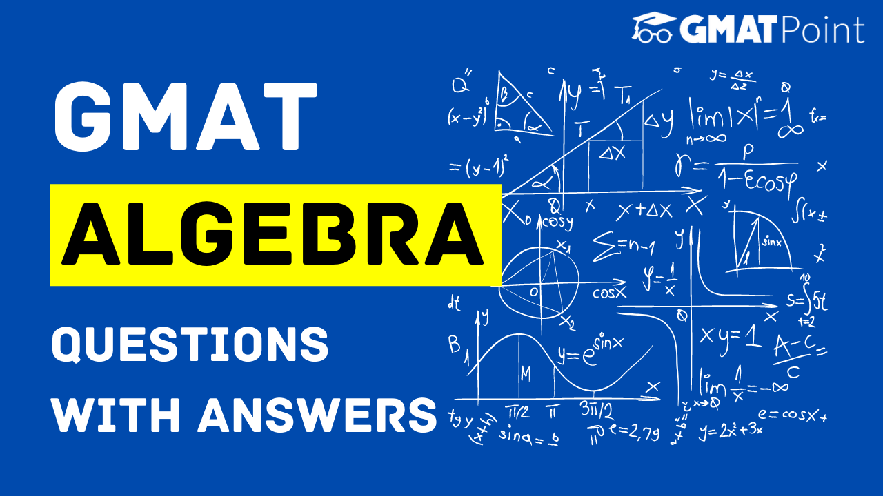 GMAT Algebra Questions With Answers GMAT Point By Cracku GMAT Algebra Questions With Answers GMAT Point By Cracku