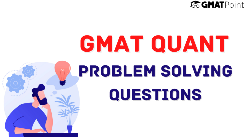 GMAT Problem Solving Questions With Answers GMAT Point By Cracku