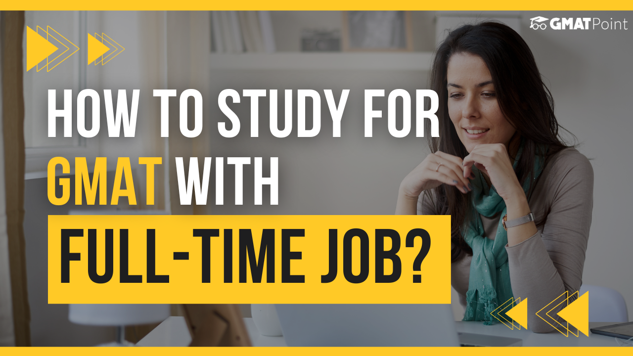 How To Study For GMAT With Full time Job GMAT Point By Cracku
