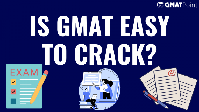 Is GMAT Easy To Crack? What Makes GMAT Challenging