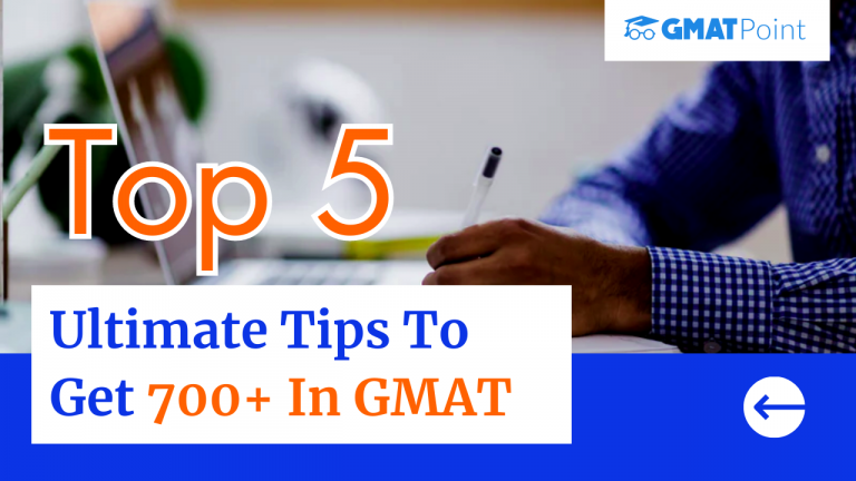 5 Ultimate Tips To Get 700+ In GMAT - GMAT Point by Cracku
