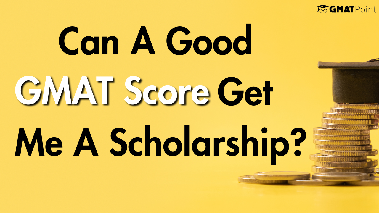 Can A Good GMAT Score Get Me A Scholarship? - GMAT Point by Cracku